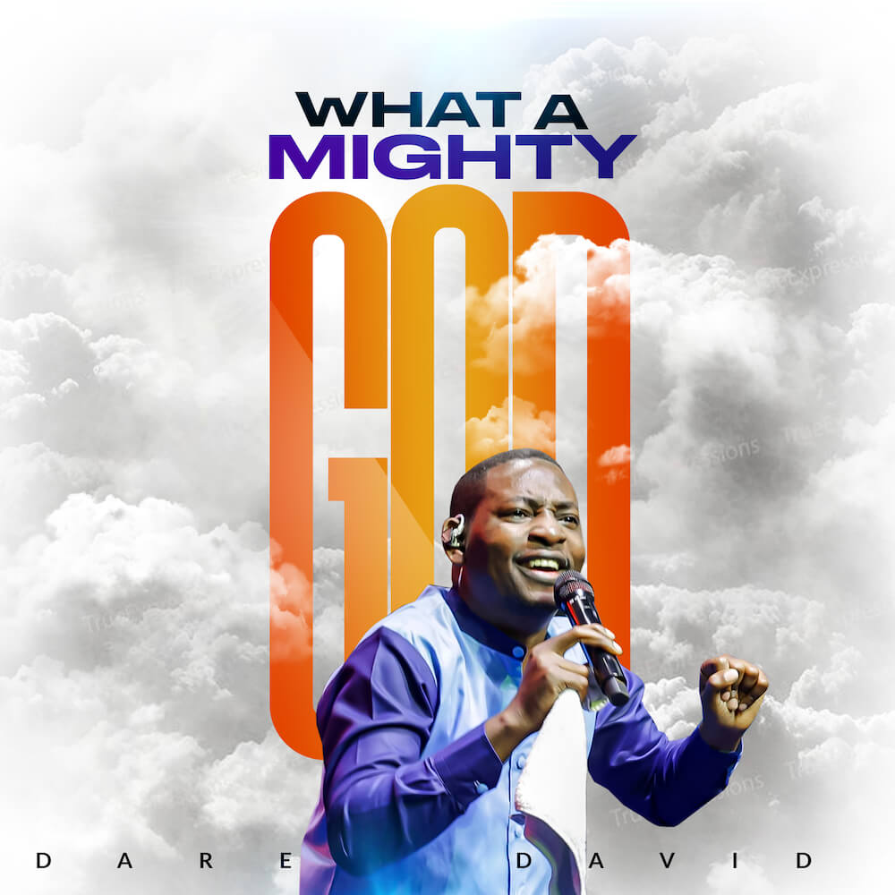 What A Mighty God – Dare David